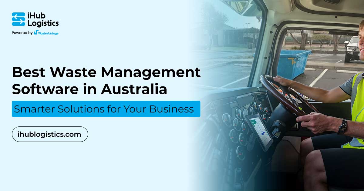 WasteVantage: Best Waste Management Software in Australia - iHub Logistics
